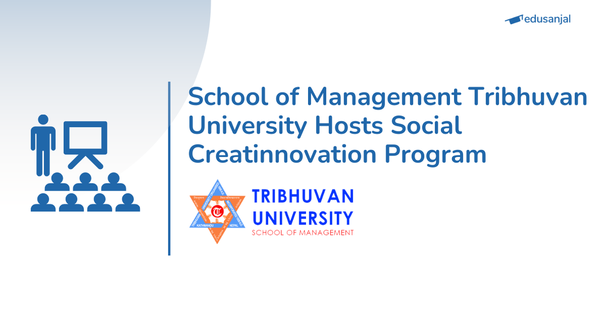 School of Management Tribhuvan University Hosts Social Creatinnovation ...